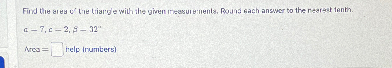Solved Find the area of the triangle with the given | Chegg.com