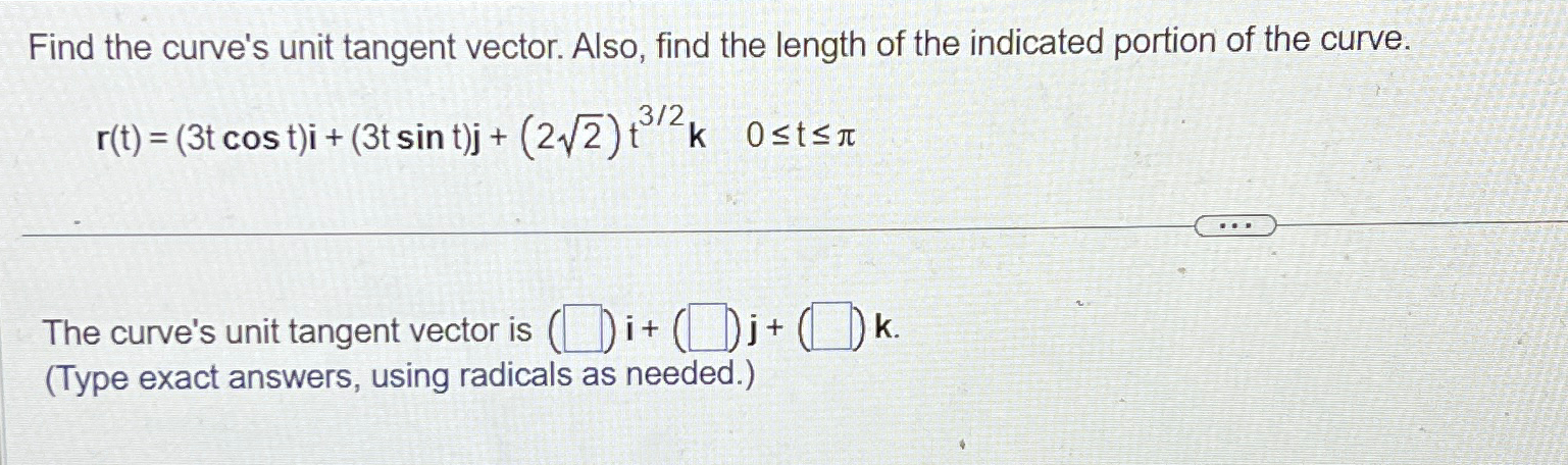 Solved Find the curve's unit tangent vector. Also, find the | Chegg.com