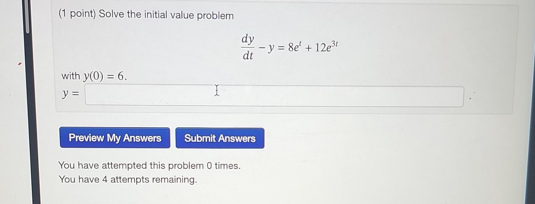 Solved (1 point) Solve the initial value problem | Chegg.com