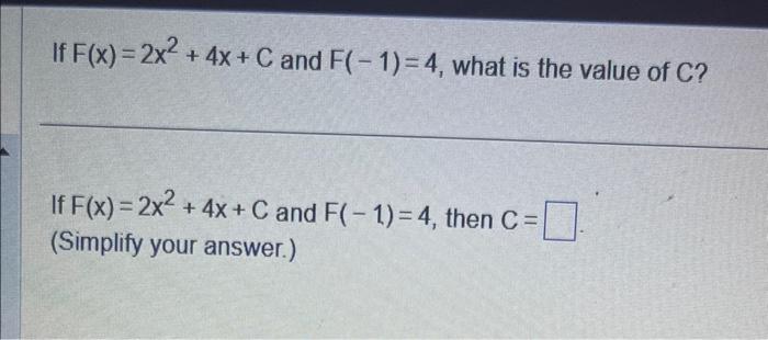 Solved If F(x)=2x2+4x+C and F(−1)=4, what is the value of C | Chegg.com