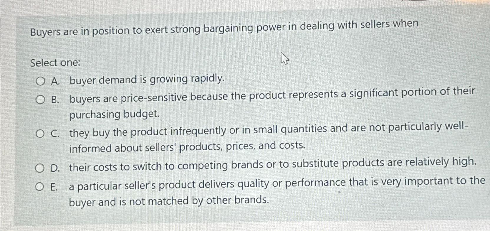 Solved Buyers are in position to exert strong bargaining | Chegg.com