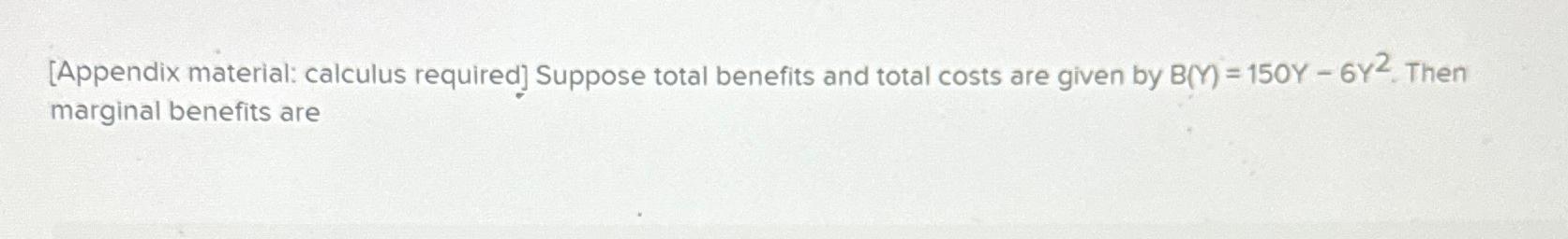 Solved [Appendix material: calculus required] ﻿Suppose total | Chegg.com