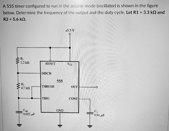 Solved A 555 ﻿timer configured to run in the astable mode | Chegg.com
