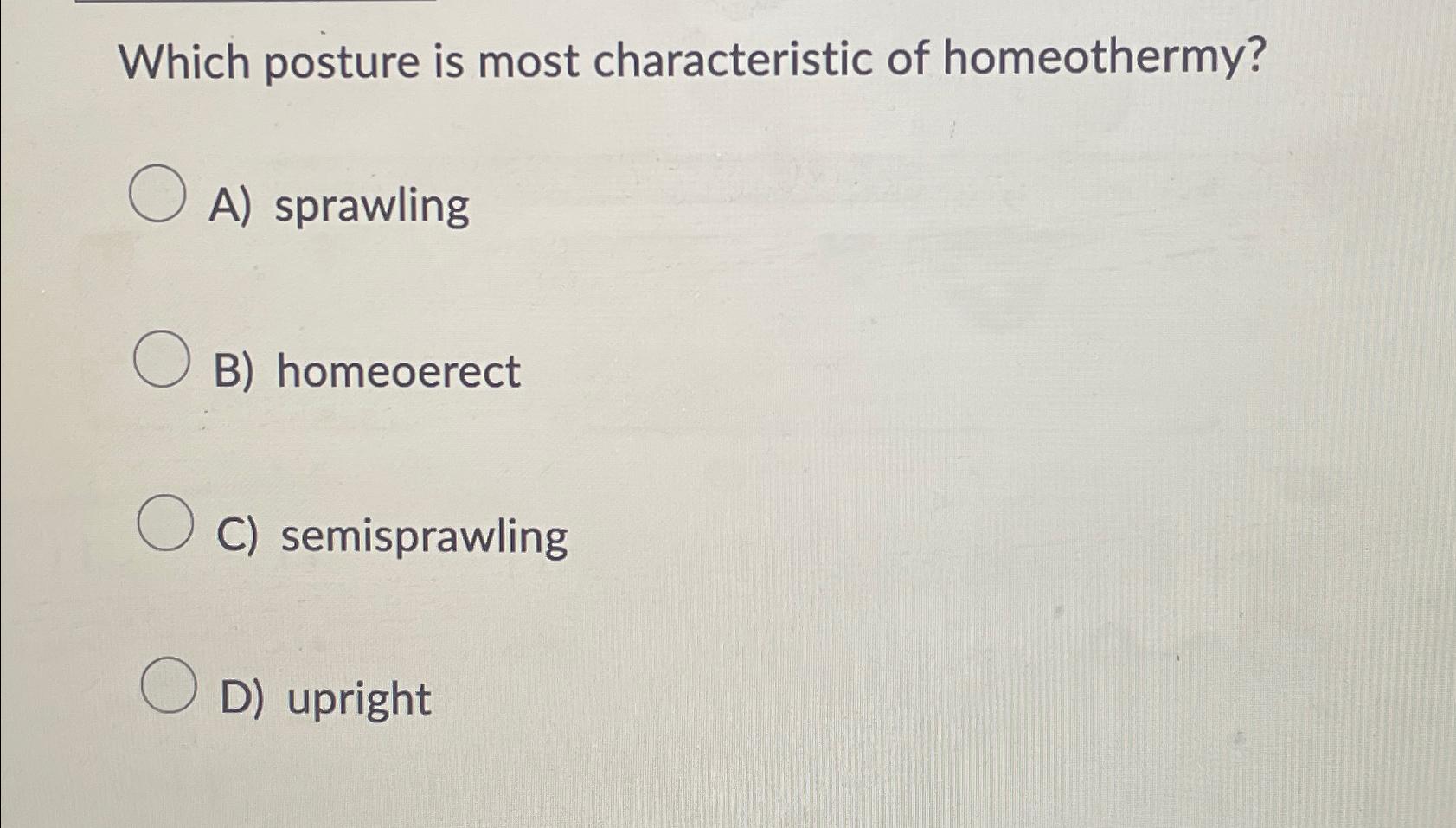 Solved Which posture is most characteristic of | Chegg.com