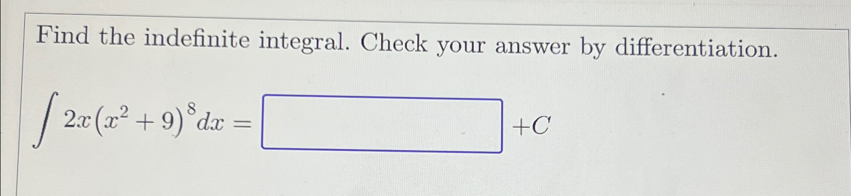 Solved Find the indefinite integral. Check your answer by | Chegg.com
