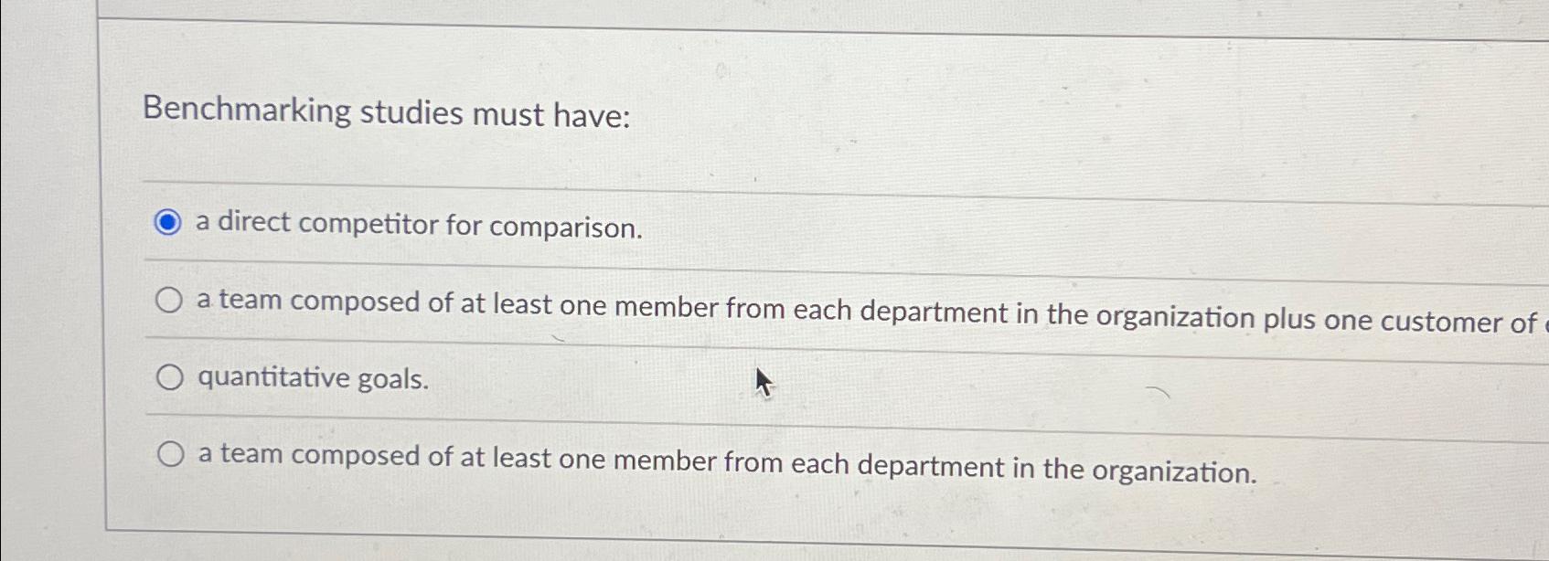 Solved Benchmarking studies must have:a direct competitor | Chegg.com