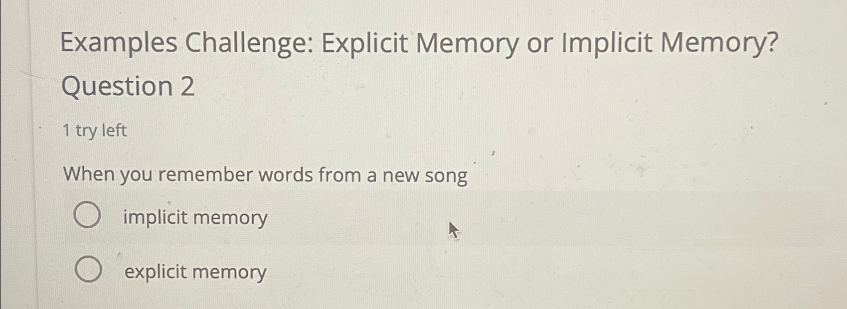 Solved Examples Challenge: Explicit Memory or Implicit | Chegg.com