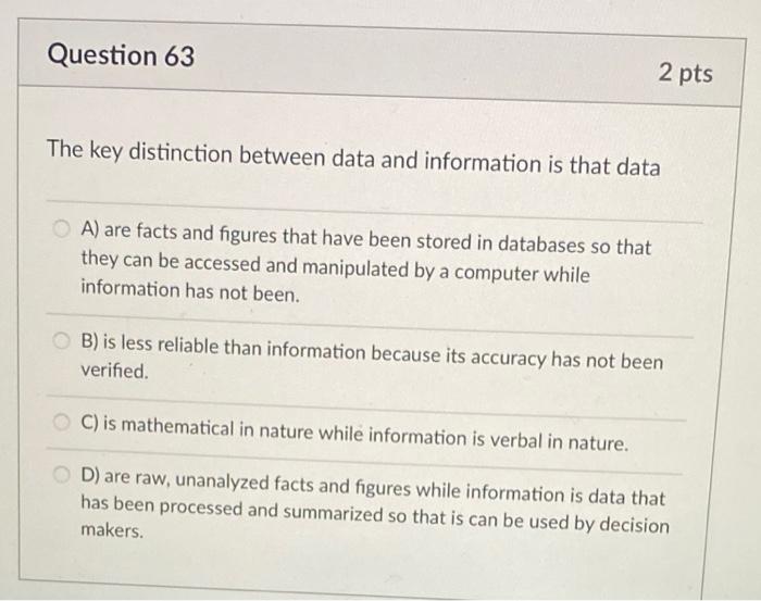 Solved Question 63 2 pts The key distinction between data | Chegg.com