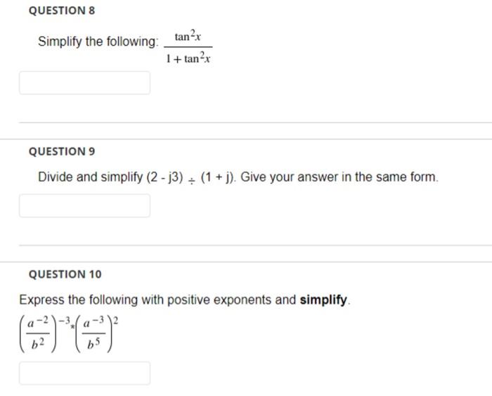 Solved QUESTION 8 Simplify the following: tanx 1 + tan2x | Chegg.com
