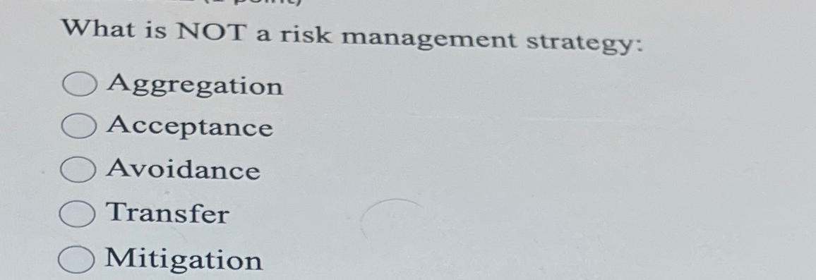 Solved What is NOT a risk management | Chegg.com
