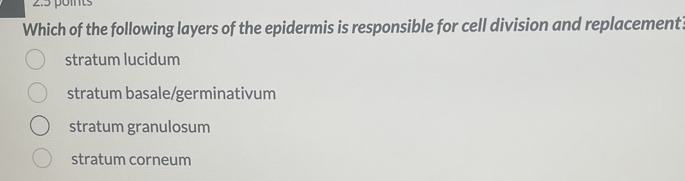 Solved Which of the following layers of the epidermis is | Chegg.com