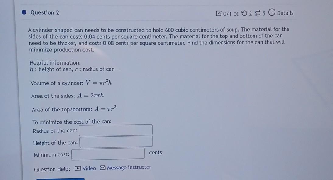 Solved Question 2 0/1 pt 25 Details A cylinder shaped can | Chegg.com