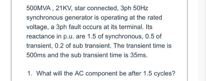 Solved 500MVA, 21KV, star connected, 3ph 50 Hz synchronous | Chegg.com