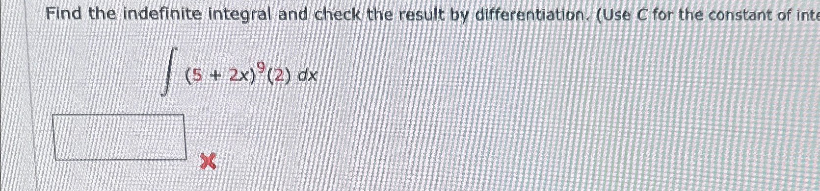 Solved Find the indefinite integral and check the result by | Chegg.com
