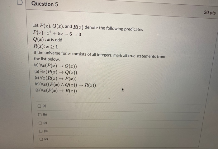 Solved Question 5 20 pts Let P(x), Q(x), and R(x) denote the | Chegg.com