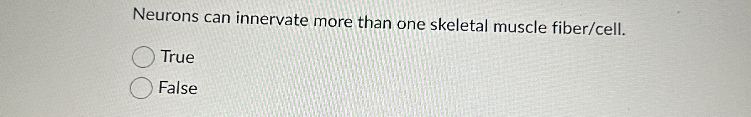 Solved Neurons can innervate more than one skeletal muscle | Chegg.com