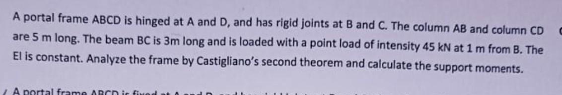 Solved A portal frame ABCD is hinged at A and D, and has | Chegg.com