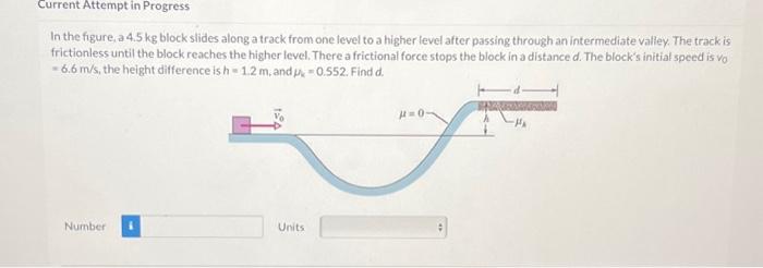 Solved In the figure, a 4.5 kg block slides along a track | Chegg.com