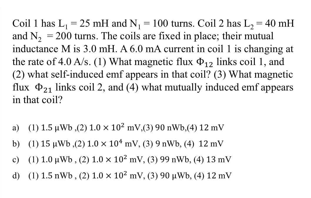 Solved Coil 1 ﻿has L1=25mH ﻿and N1=100 ﻿turns. Coil 2 ﻿has | Chegg.com