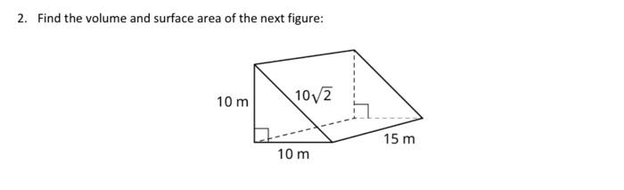 Solved 2. Find the volume and surface area of the next | Chegg.com