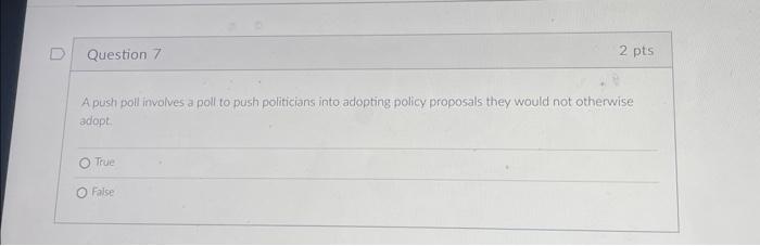 A push poll involves a poll to push politicians into | Chegg.com