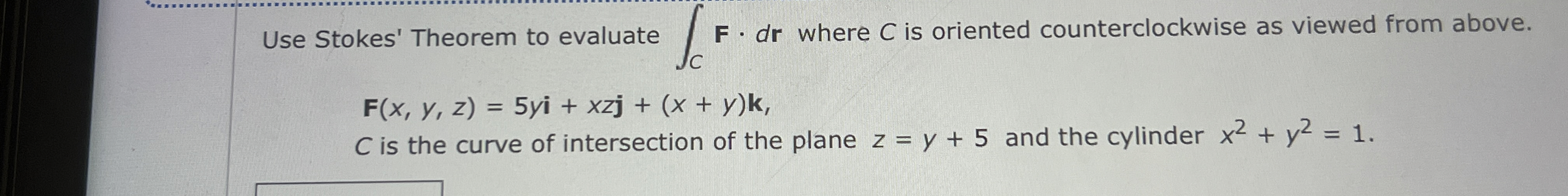 Solved Use Stokes' Theorem to evaluate ∫C﻿F*dr ﻿where C ﻿is | Chegg.com
