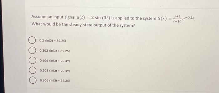 Solved Assume an input signal u(t)=2sin(3t) is applied to | Chegg.com