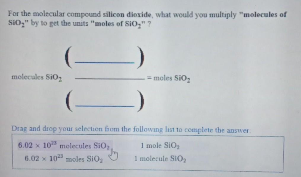 Solved For the molecular compound silicon dioxide, what | Chegg.com