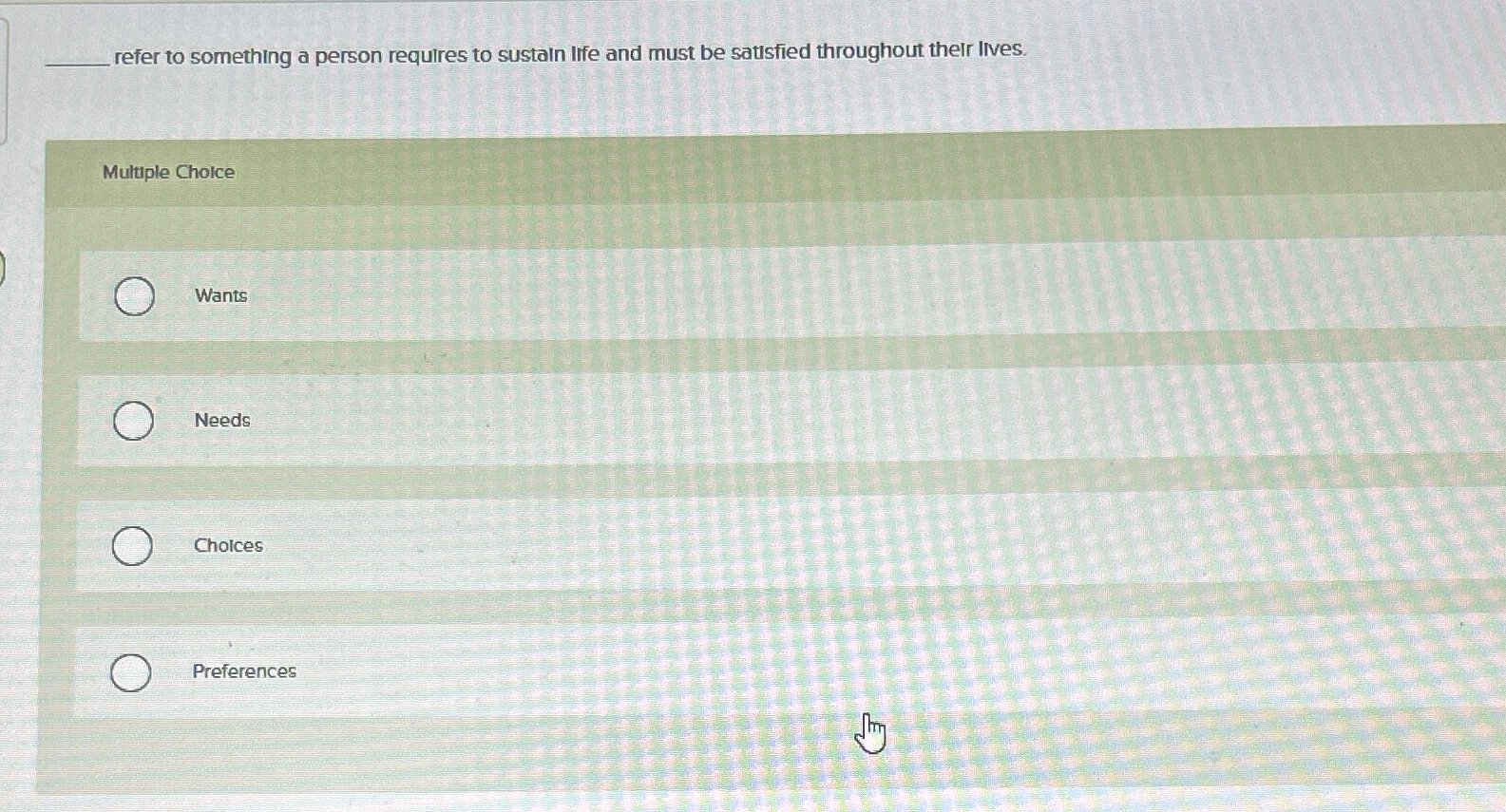 Solved refer to something a person requires to sustain Iife | Chegg.com