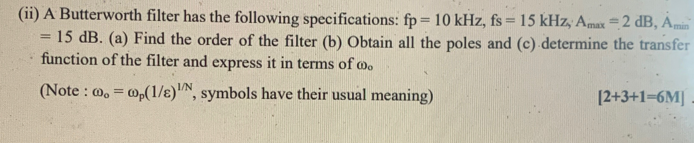 Solved (ii) ﻿A Butterworth filter has the following | Chegg.com