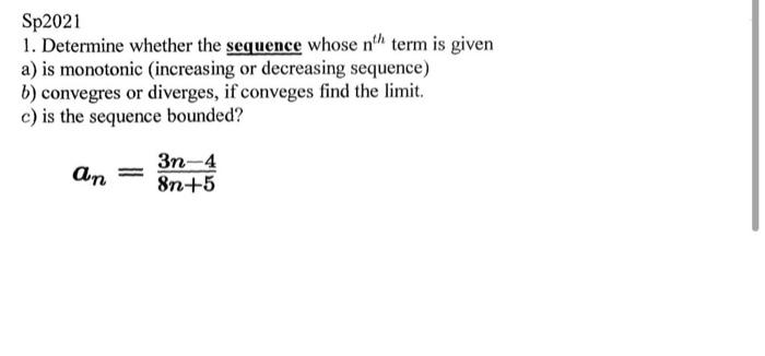 Solved Sp2021 1. Determine whether the sequence whose nth | Chegg.com