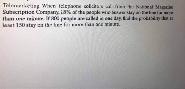 Solved Telemarketing When telephone solicitors call from the | Chegg.com