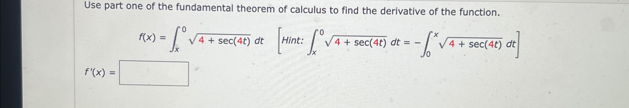 Solved Use part one of the fundamental theorem of calculus | Chegg.com