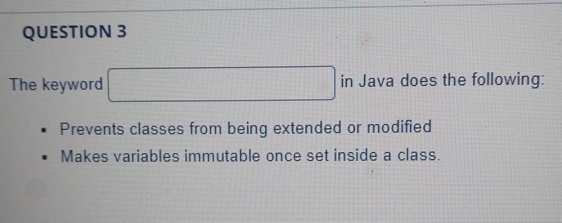 Solved QUESTION 3 The keyword in Java does the following: - | Chegg.com
