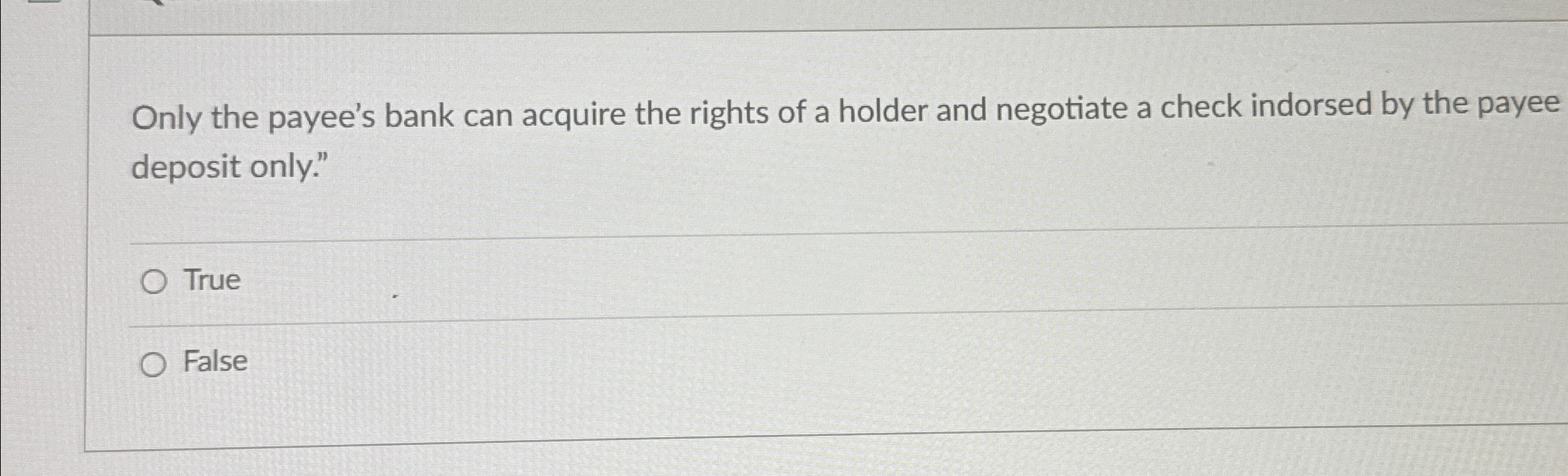 Solved Only the payee's bank can acquire the rights of a | Chegg.com