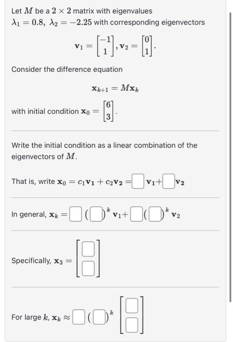 Solved Let M be a 2×2 matrix with eigenvalues | Chegg.com