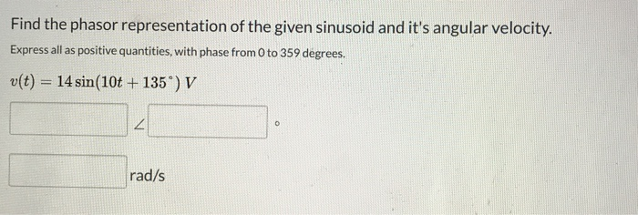 Solved Find the phasor representation of the given sinusoid | Chegg.com