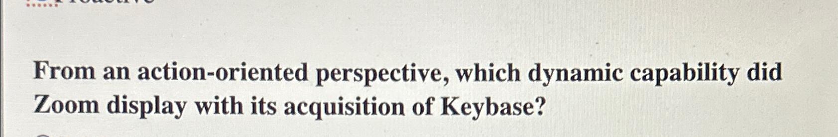 Solved From an action-oriented perspective, which dynamic | Chegg.com