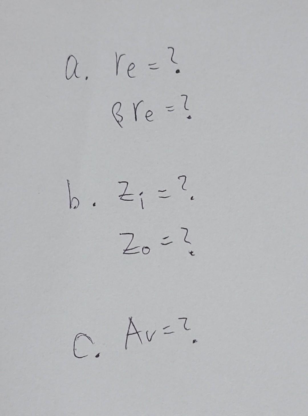 Solved 림 5.162 문제 24a⋅re=? βre= ? b. zi= ? z0= ? C. Av= ? | Chegg.com