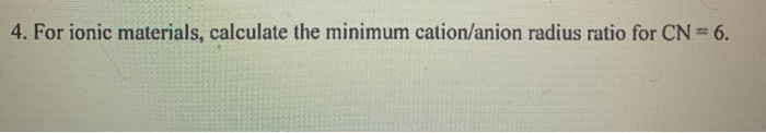 Solved 4 For Ionic Materials Calculate The Minimum