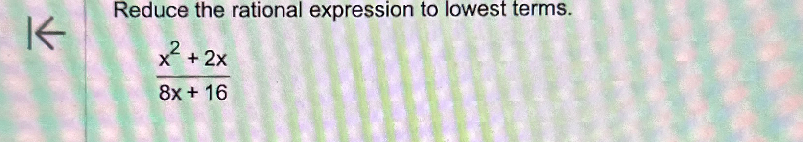 Solved Reduce the rational expression to lowest | Chegg.com