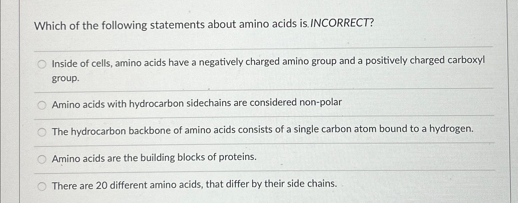 Solved Which of the following statements about amino acids | Chegg.com