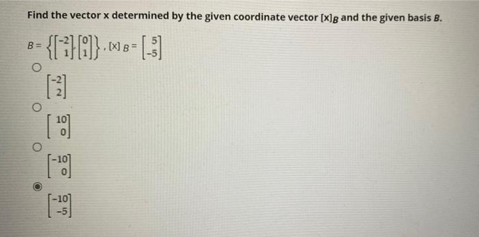 Solved Find the vector x determined by the given coordinate | Chegg.com