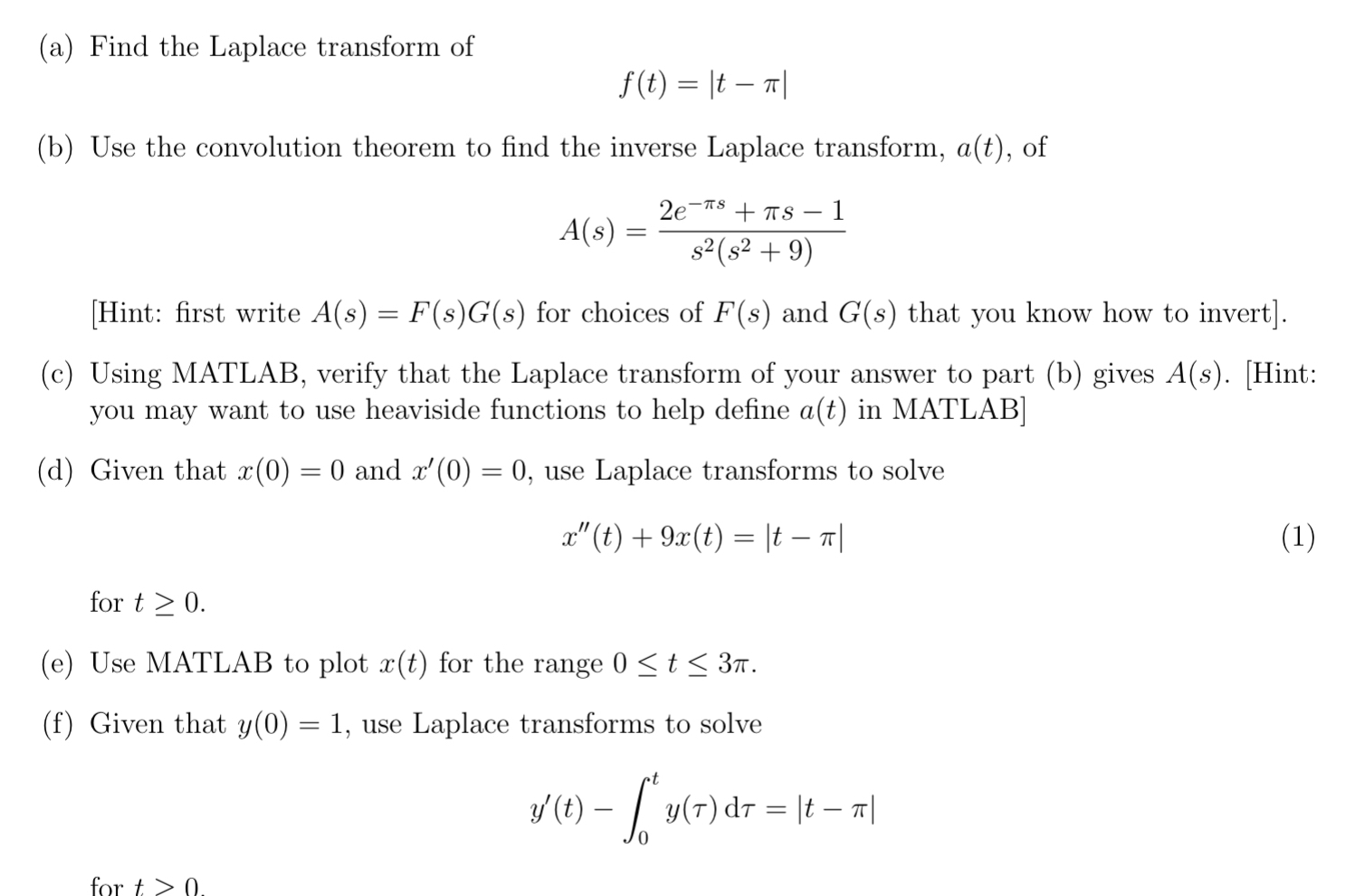 Solved (a) ﻿Find the Laplace transform off(t)=|t-π|(b) ﻿Use | Chegg.com