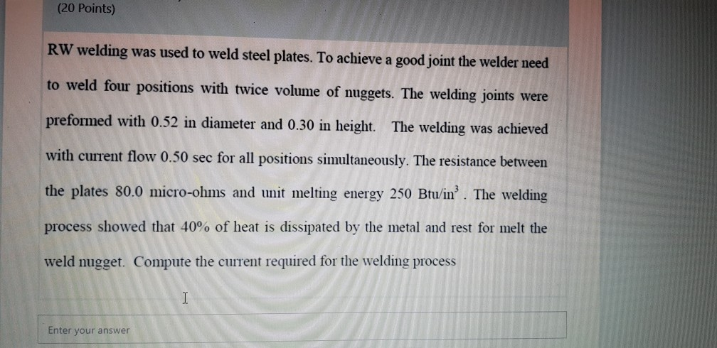 Solved (20 Points) RW welding was used to weld steel plates. | Chegg.com