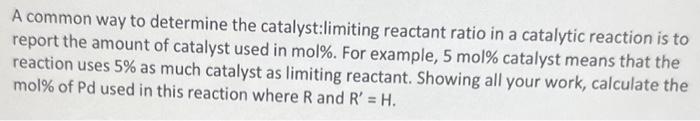Solved A common way to determine the catalyst:limiting | Chegg.com