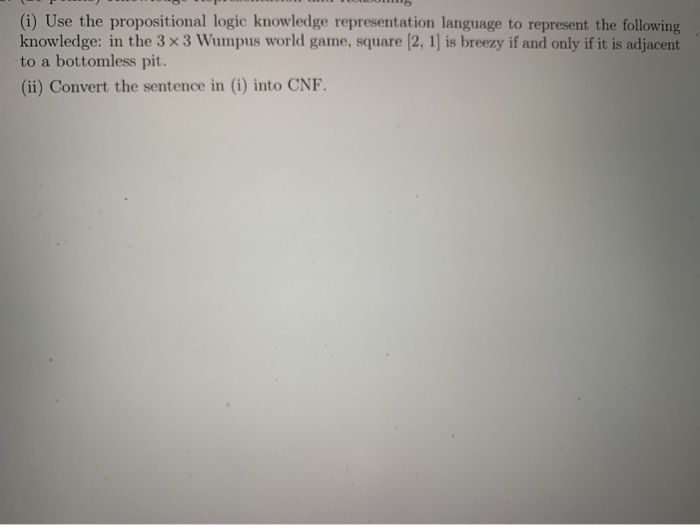 Solved (i) Use the propositional logic knowledge | Chegg.com