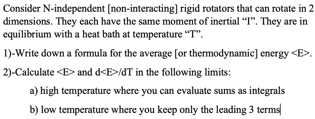 Solved Consider N-independent [non-interacting] ﻿rigid | Chegg.com