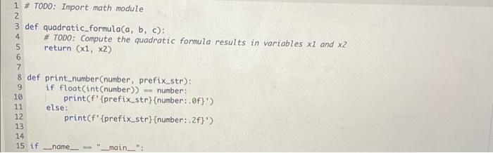 Solved Implement the quadratic_formula() function. The | Chegg.com