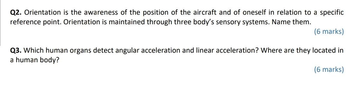 Solved Q2. Orientation is the awareness of the position of | Chegg.com